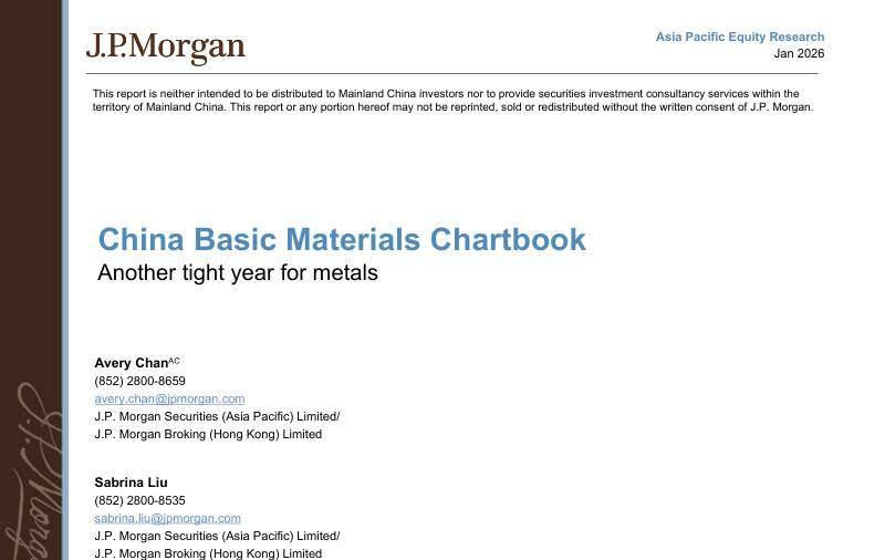 摩根大通-中国基础材料图表集：金属行业又一紧张之年-China Basic Materials Chartbook：Another tight ...